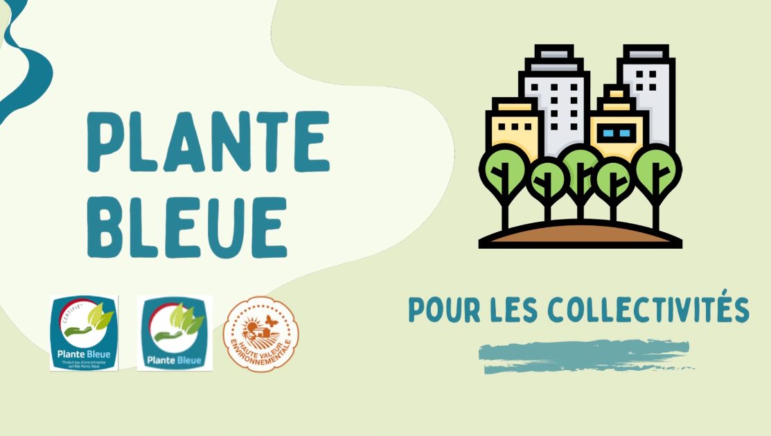 Plante Bleue pour les collectivités - Certifications du Végétal